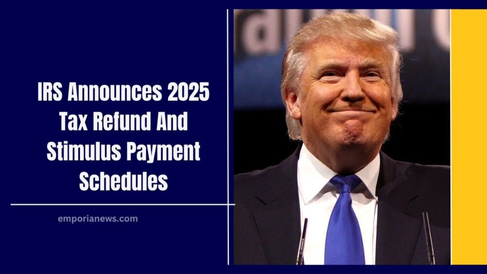 IRS Announces 2025 Tax Refund And Stimulus Payment Schedules: Key Dates ...
