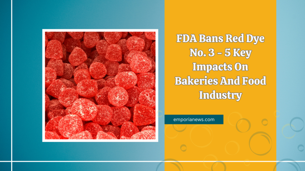 FDA Bans Red Dye No. 3 - 5 Key Impacts On Bakeries And Food Industry