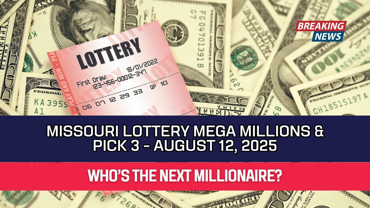 Missouri Lottery Reveals Mega Millions & Pick 3 Winners For August 12, 2025