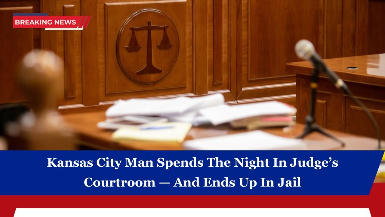 Kansas City Man Spends The Night In Judge’s Courtroom — And Ends Up In Jail