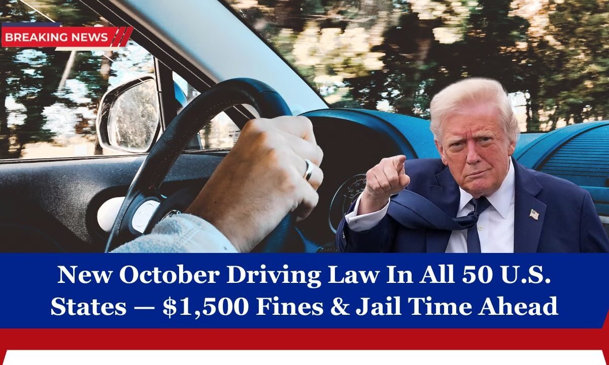 New October Driving Law In All 50 U.S. States — $1,500 Fines & Jail ...